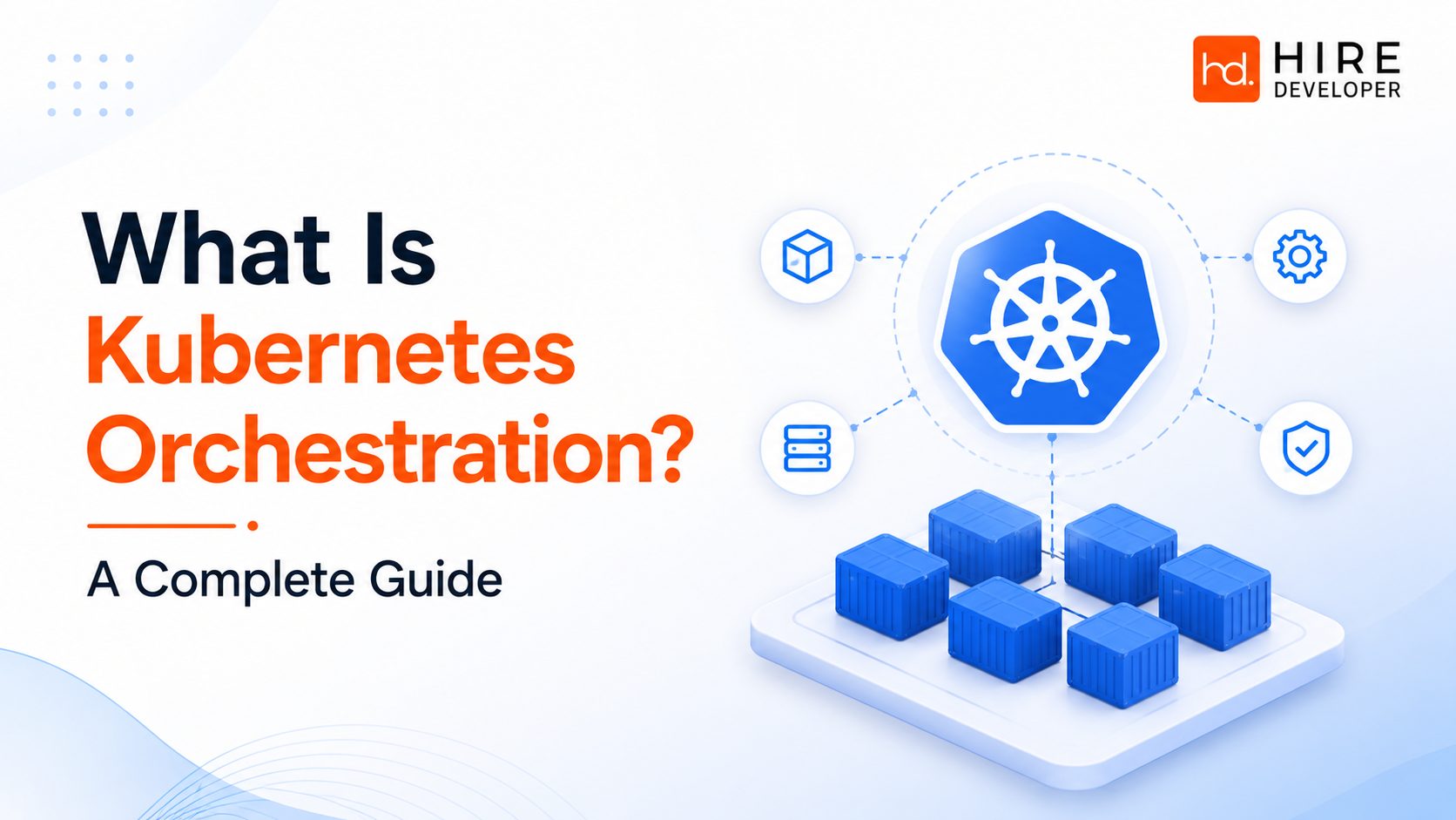 What Is Kubernetes Orchestration? Complete Guide 2026